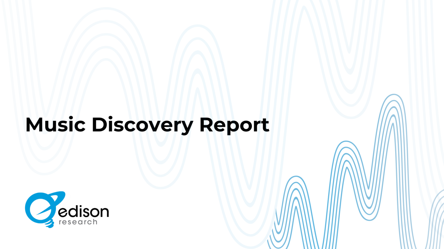 The Music Discovery Report released by Edison Research - Edison Research